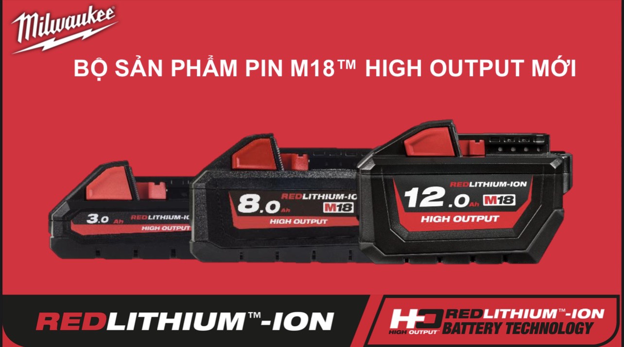 PIN MILWAUKEE M18 HIGH OUTPUT - Milwaukee Hưng Phát